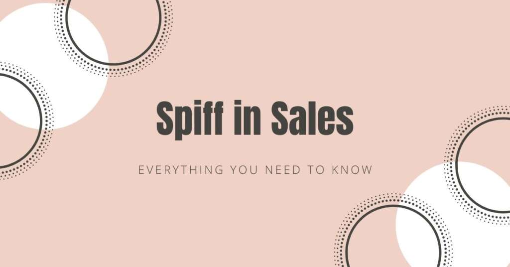 Spiff in Sales: Motivating Your Sales Team to Hit Sales Goals