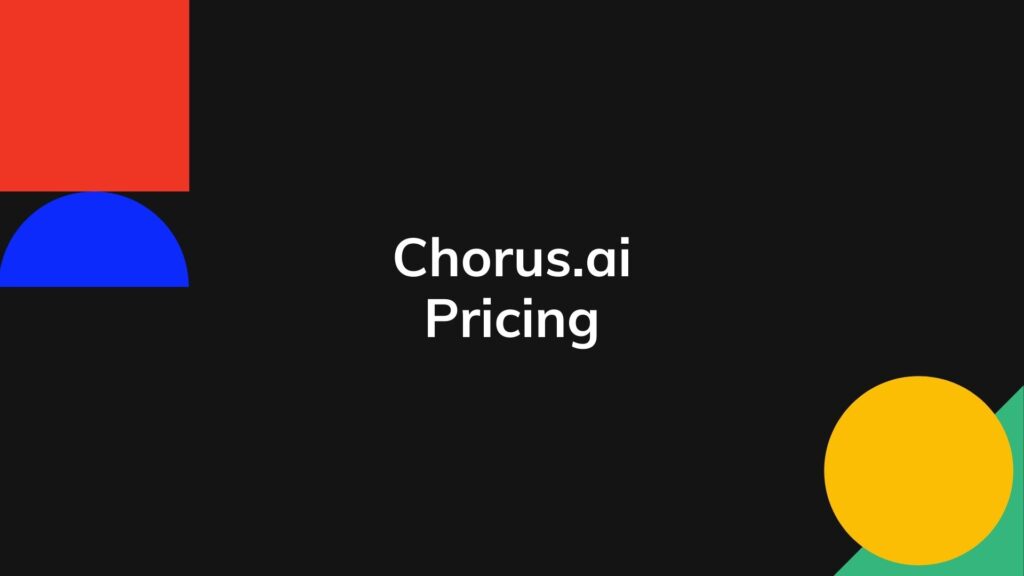 Chorus.ai Pricing - Actual Prices With Package Details - RevPilots