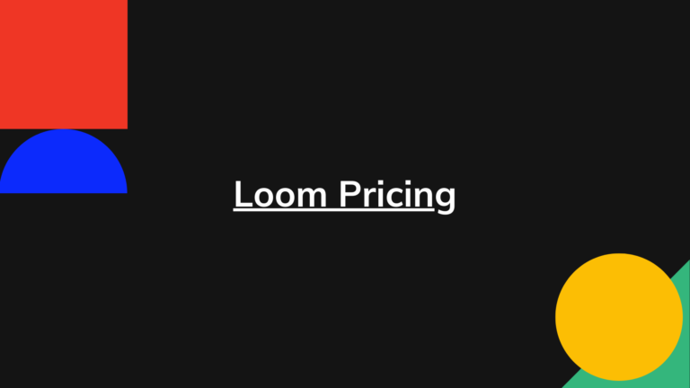 Loom Pricing - Actual Prices for All Plans, Enterprise Too! - RevPilots