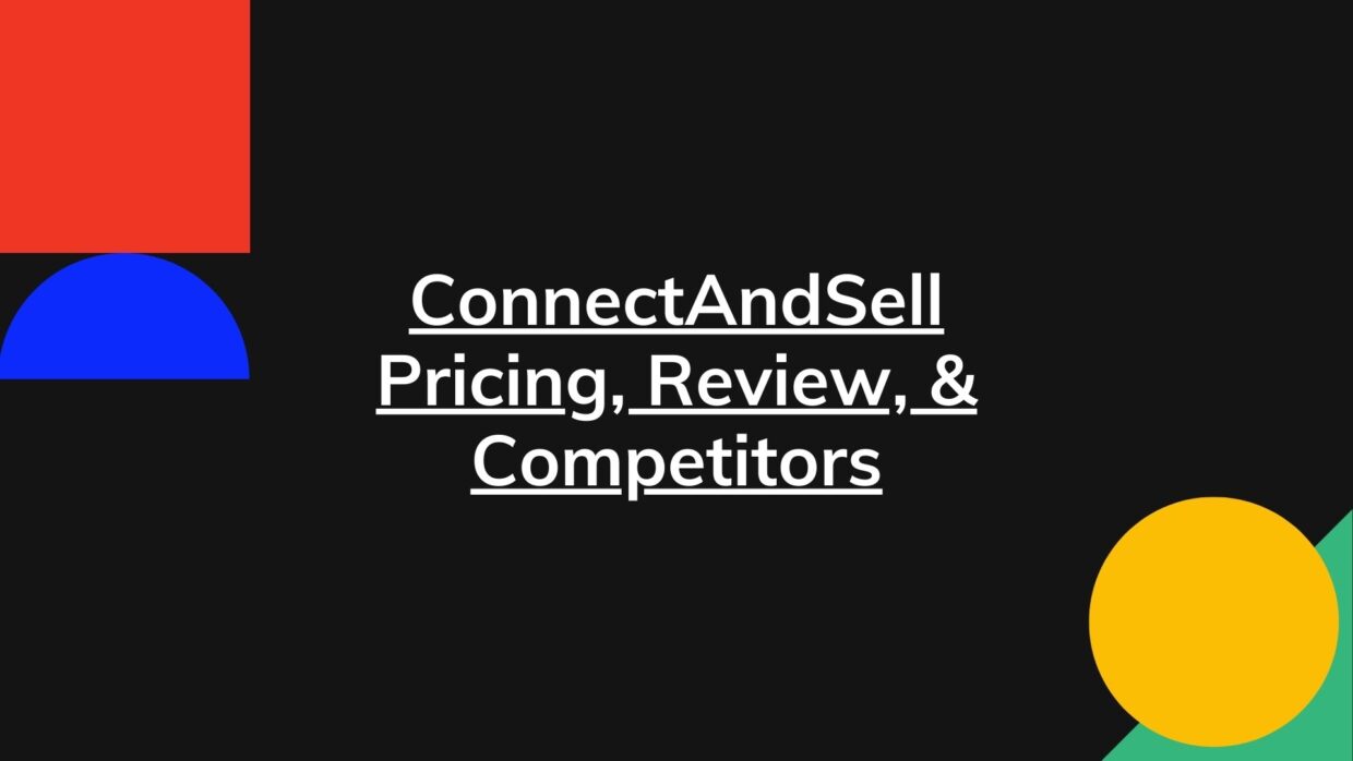 Connect And Sell - Actual Pricing, Reviews, & Competitors - RevPilots