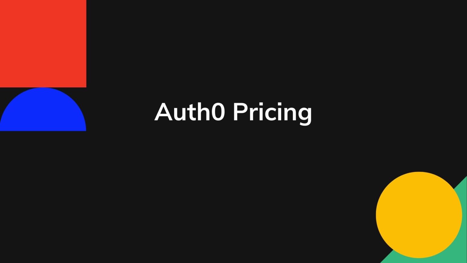 Auth0 Pricing – Prices For All Plans, Enterprise Too. - RevPilots