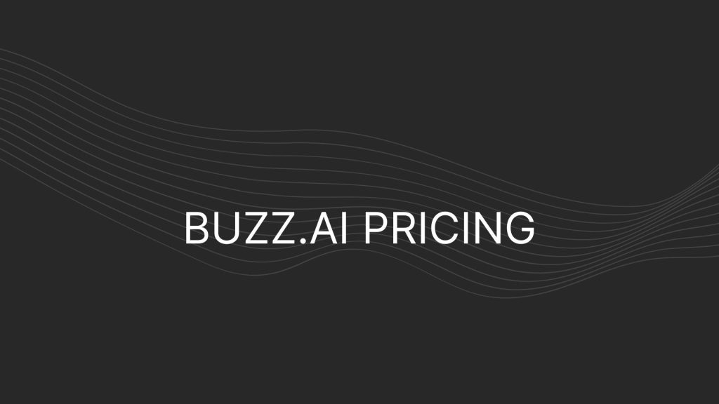 Buzz.ai Pricing - Actual Prices for All Plans - RevPilots