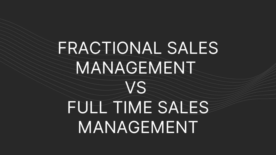 Fractional Sales Management vs Full Time Sales Management