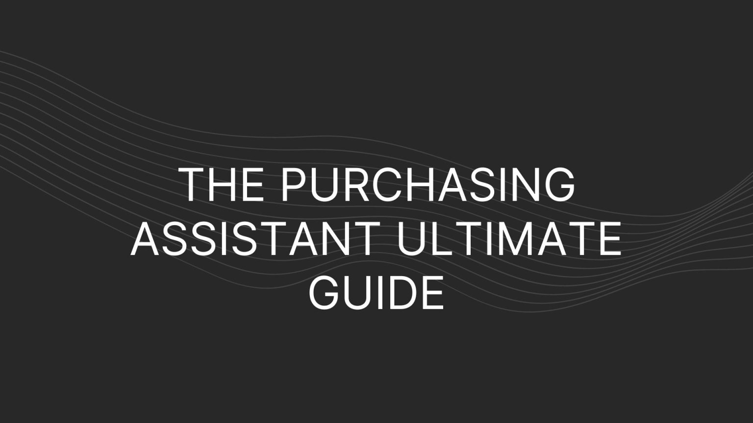 The Purchasing Assistant Ultimate Guide - RevPilots