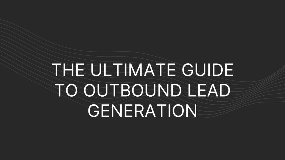 The Ultimate Guide to Outbound Lead Generation - RevPilots