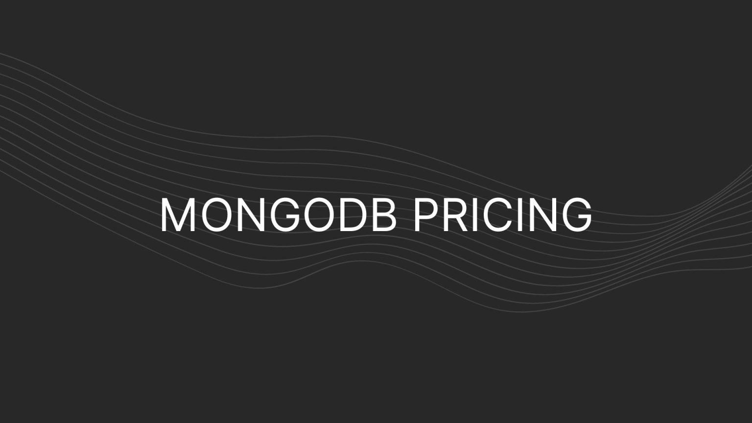 MongoDB Pricing - Actual Prices For All Plans, Enterprise Too