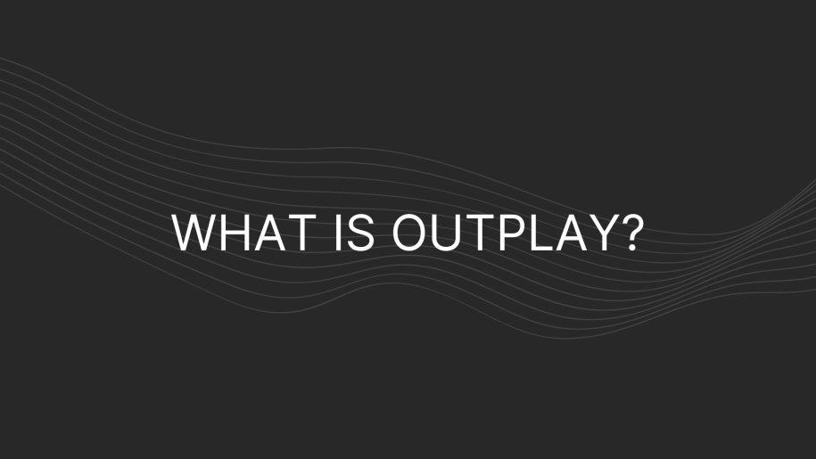 What Is Outplay - Everything You Need To Know