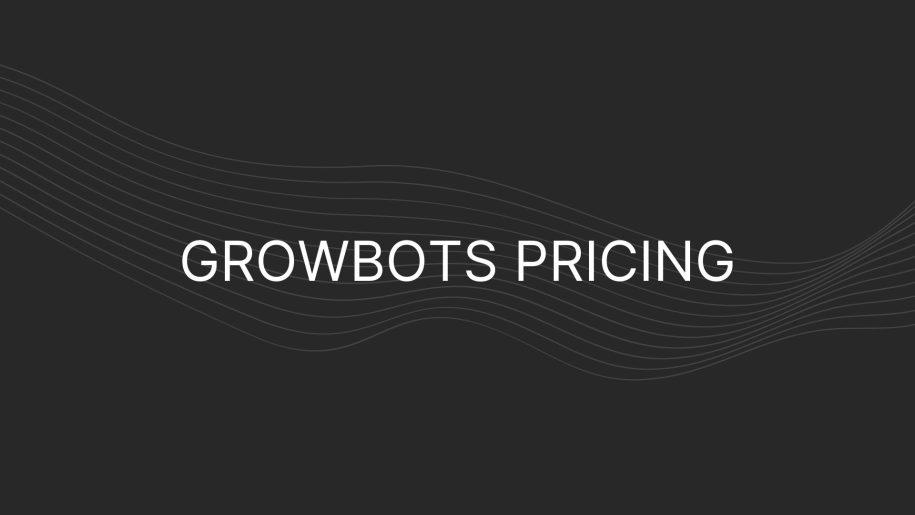 Growbots Pricing - Actual Prices For All Plans