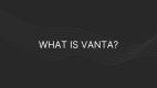 What is Vanta - Everything You Need To Know