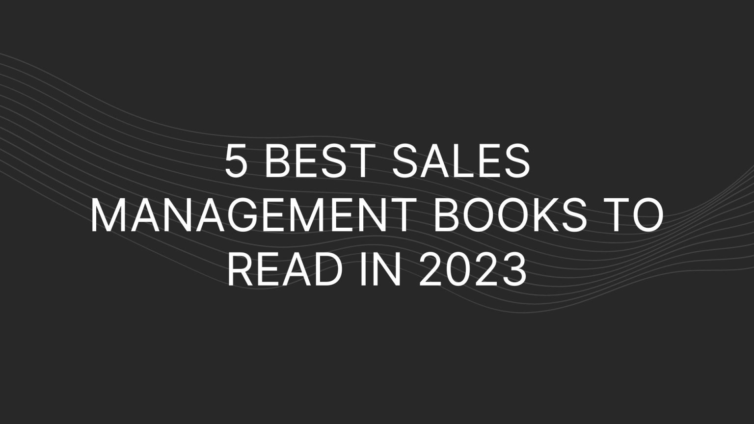 5 Best Sales Management Books to Read in 2024 - RevPilots