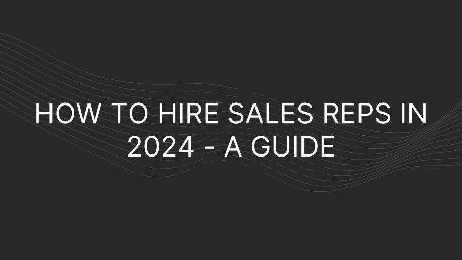 How To Hire Sales Reps In 2024 - A Guide - RevPilots How To Hire Sales Reps In 2024 - A Guide - RevPilots